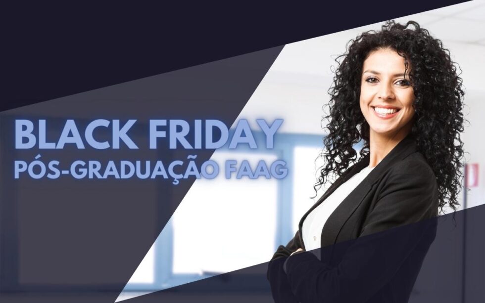 Black Friday de Pós-Graduação na FAAG - FAAG